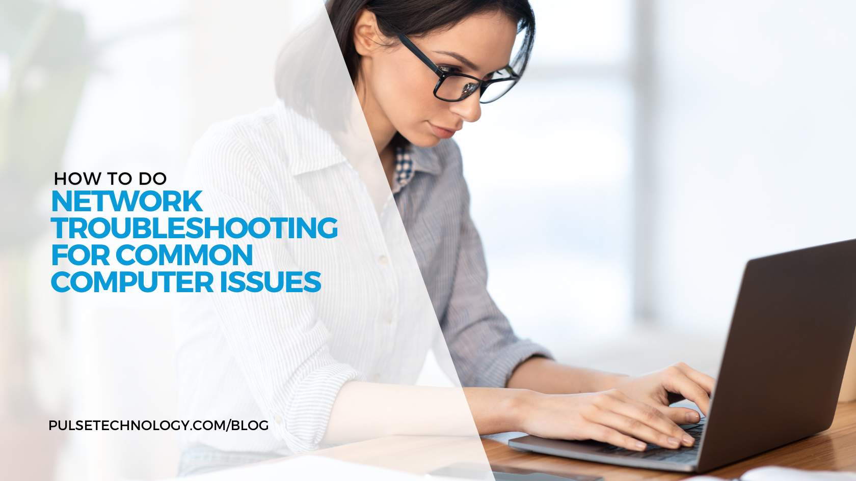 Troubleshooting Common Network Issues Pulse Technhology
